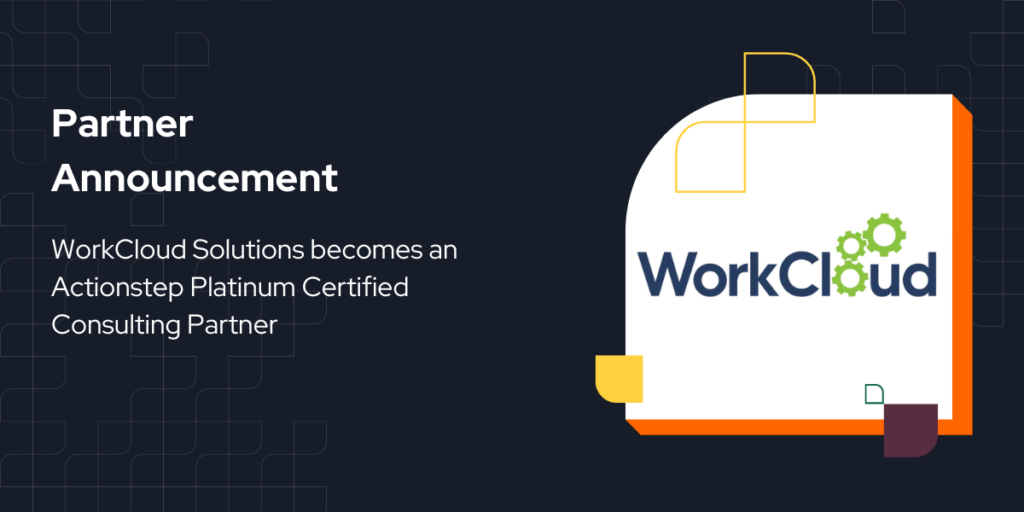 Actionstep Welcomes WorkCloud Solutions to Platinum Certified Partner Tier | Actionstep